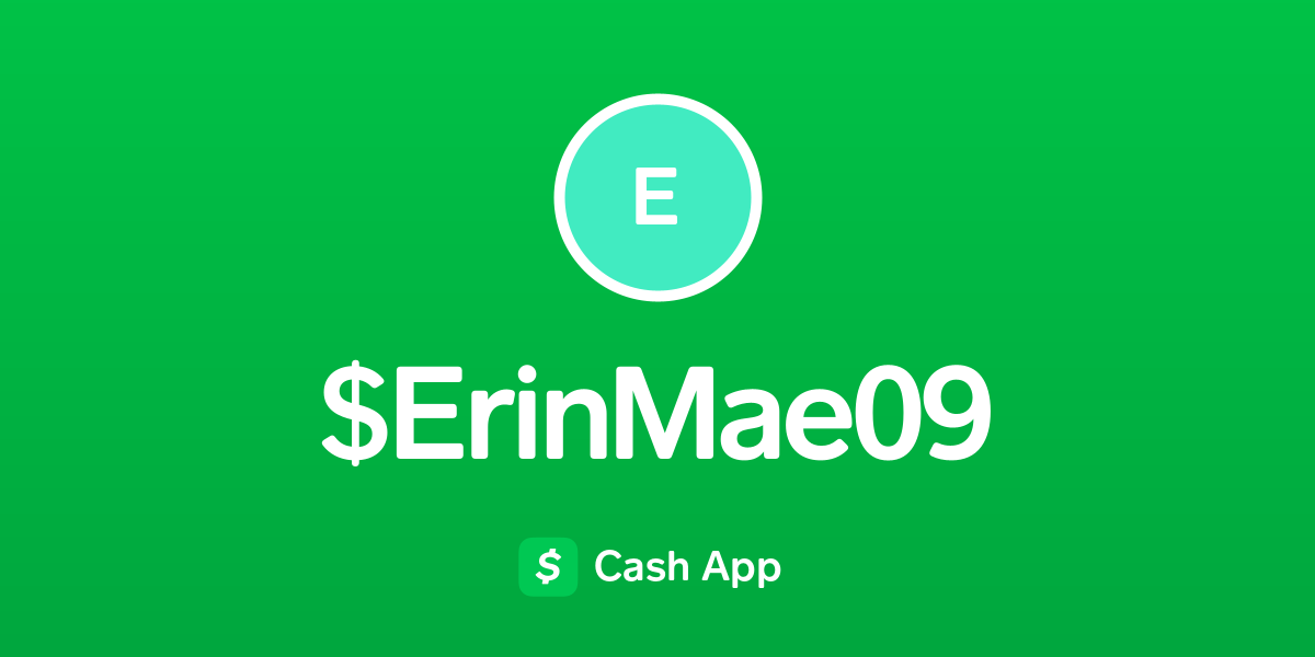 Pay $erinmae09 on Cash App