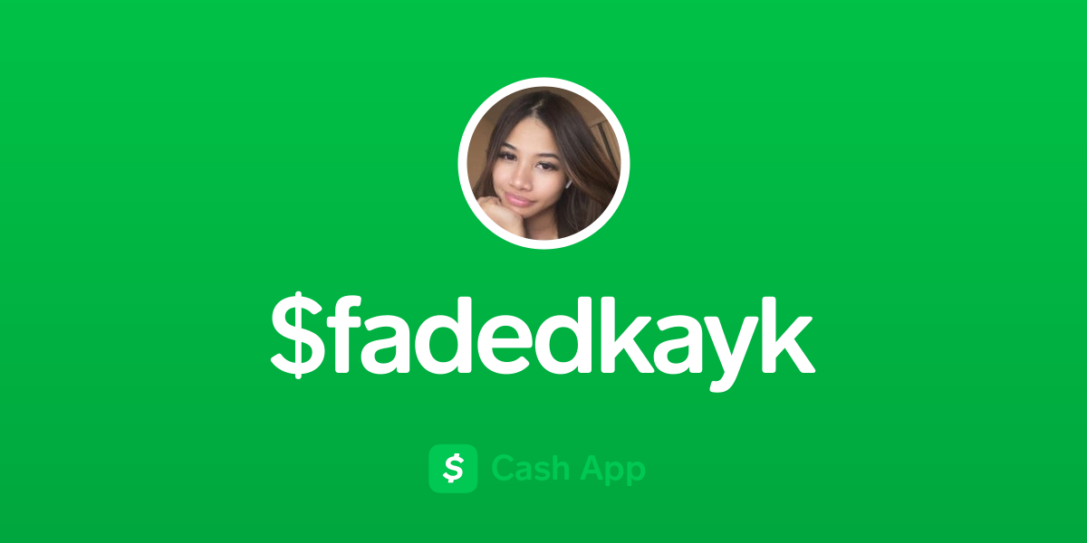 Pay $fadedkayk on Cash App