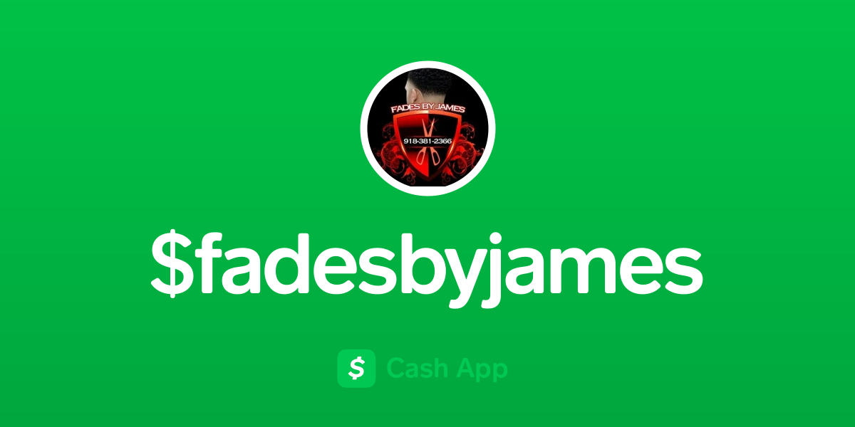 Pay $fadesbyjames on Cash App