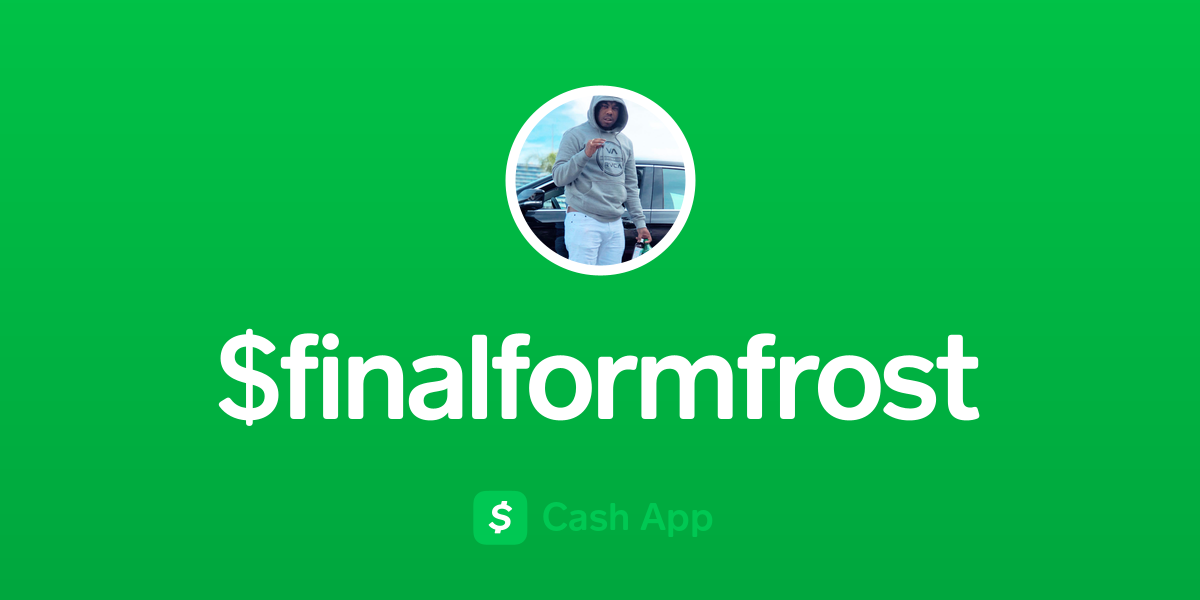 Pay $finalformfrost on Cash App