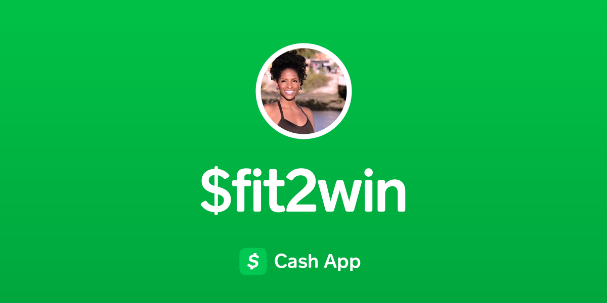 Pay $fit2win on Cash App