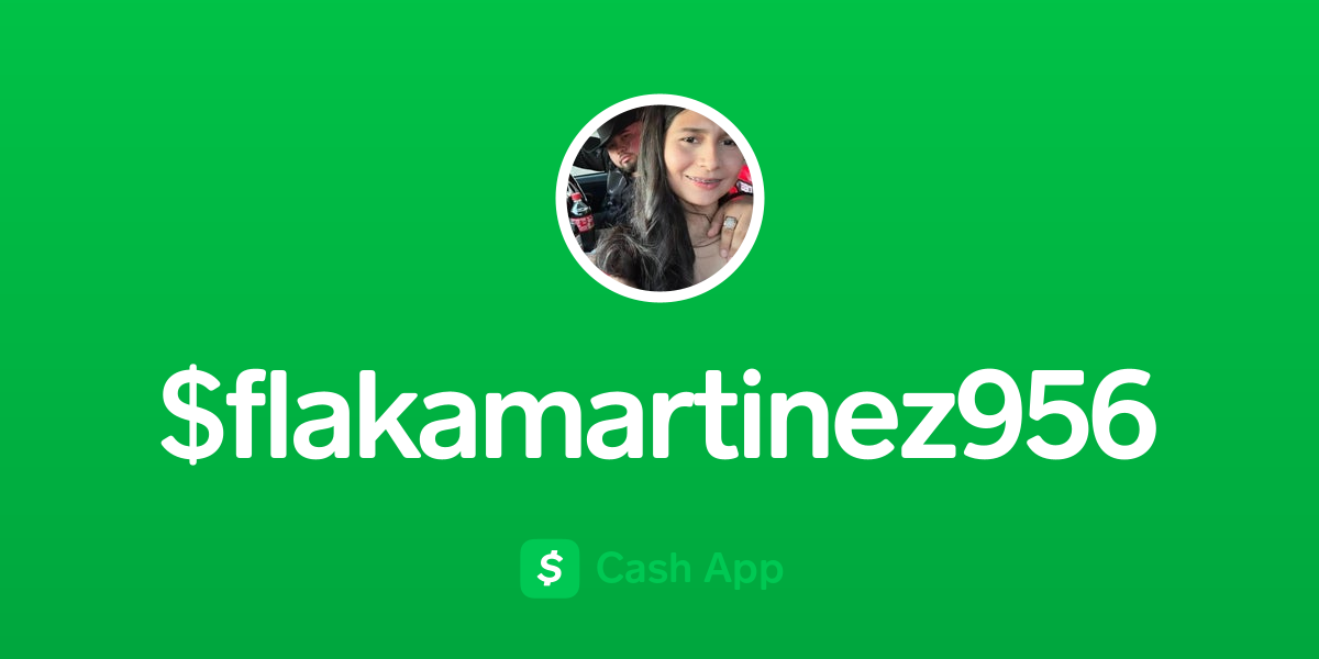 Pay $flakamartinez956 on Cash App