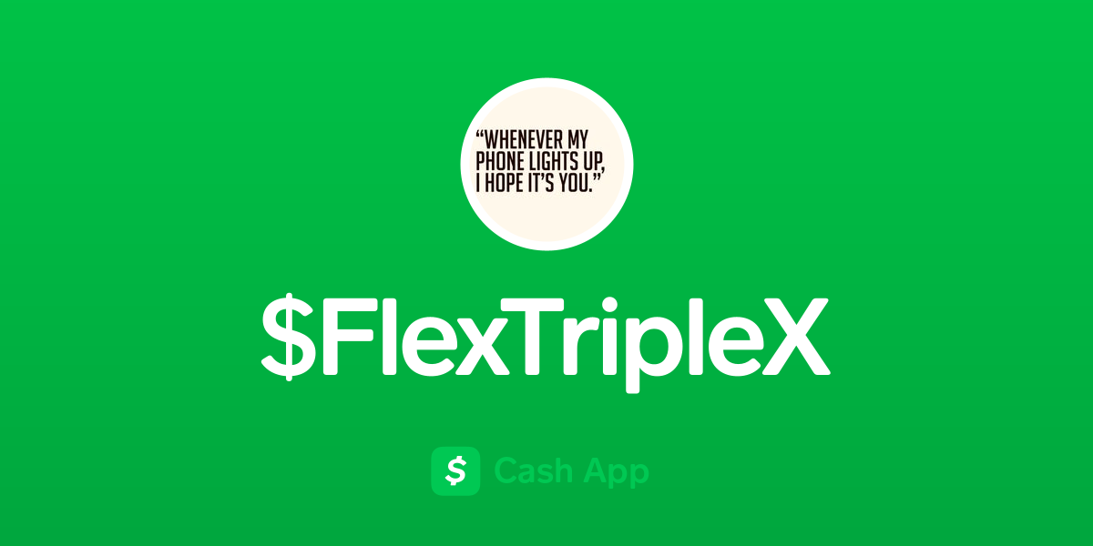 Pay $FlexTripleX on Cash App