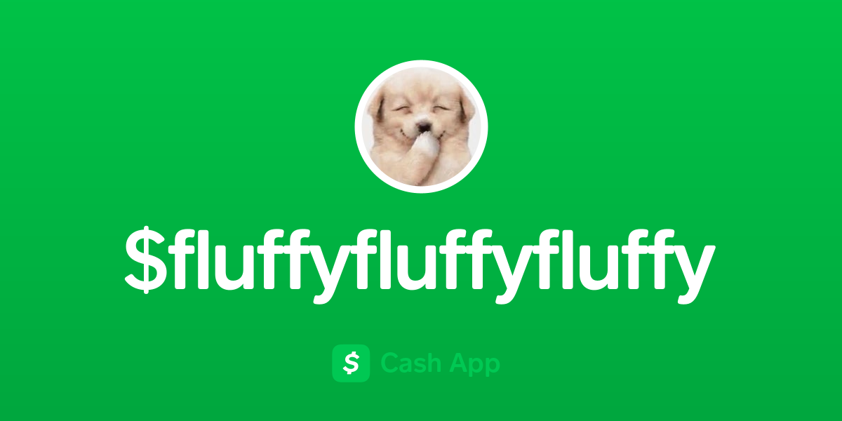 Pay $fluffyfluffyfluffy on Cash App