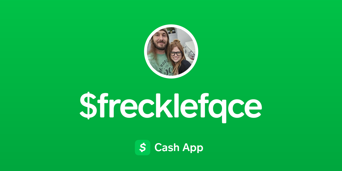 Pay $frecklefqce on Cash App