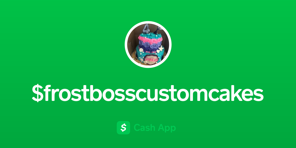 Pay $frostbosscustomcakes on Cash App