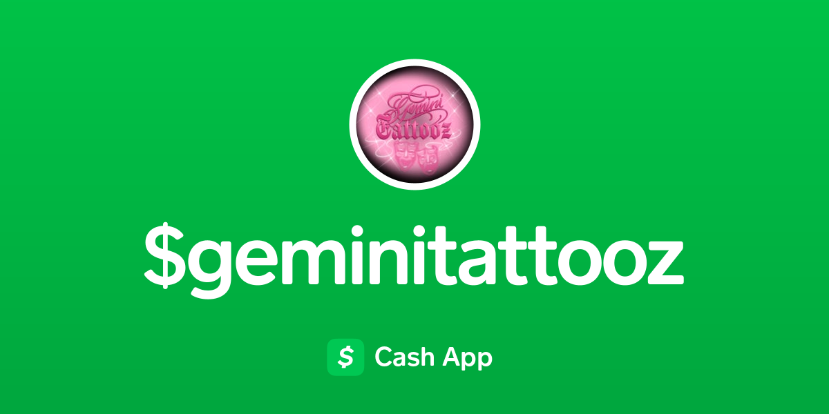 Pay $geminitattooz on Cash App