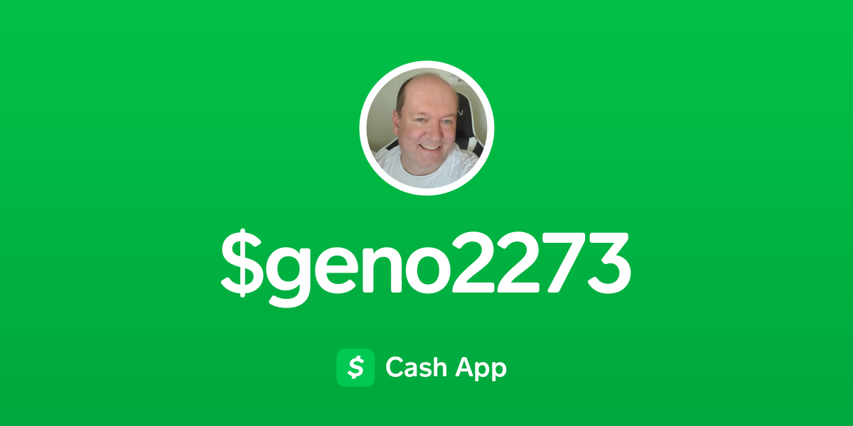 Pay $geno2273 on Cash App