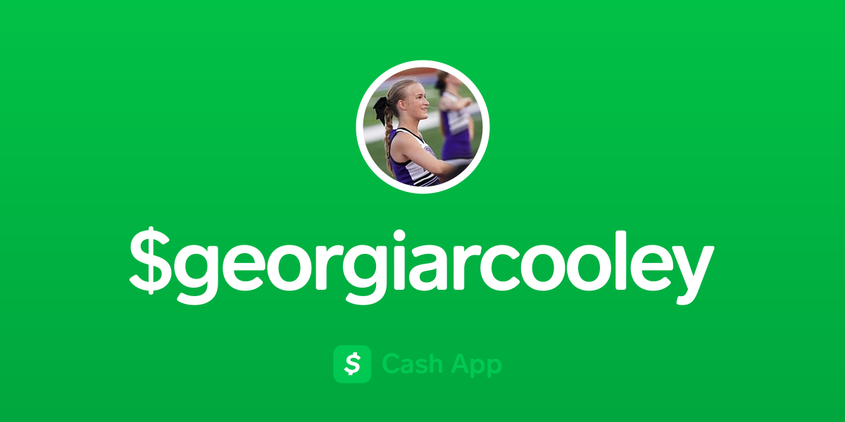 Pay $georgiarcooley on Cash App