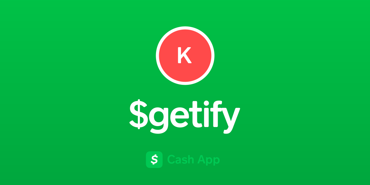 Pay $getify on Cash App