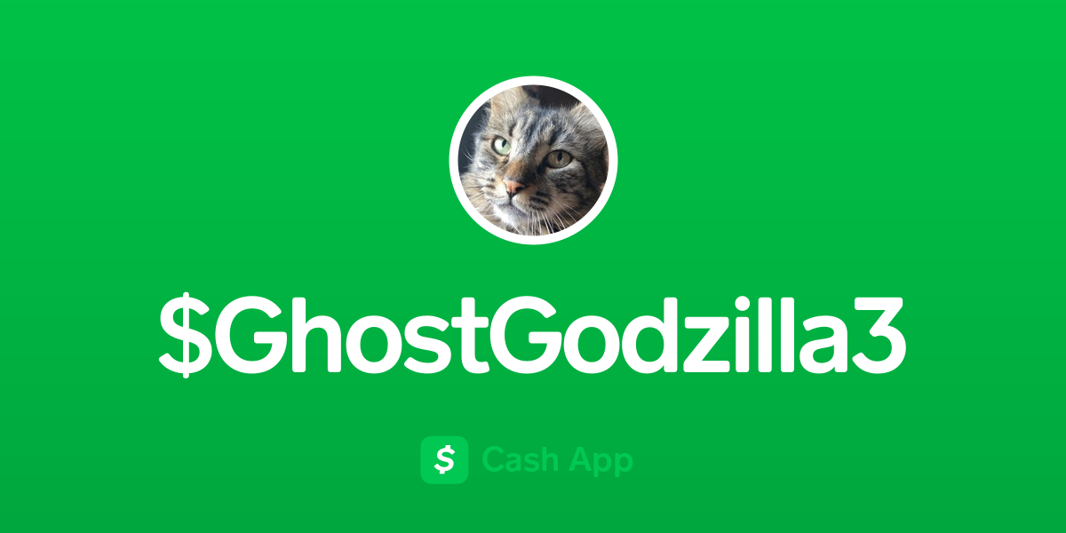 Pay $GhostGodzilla3 on Cash App