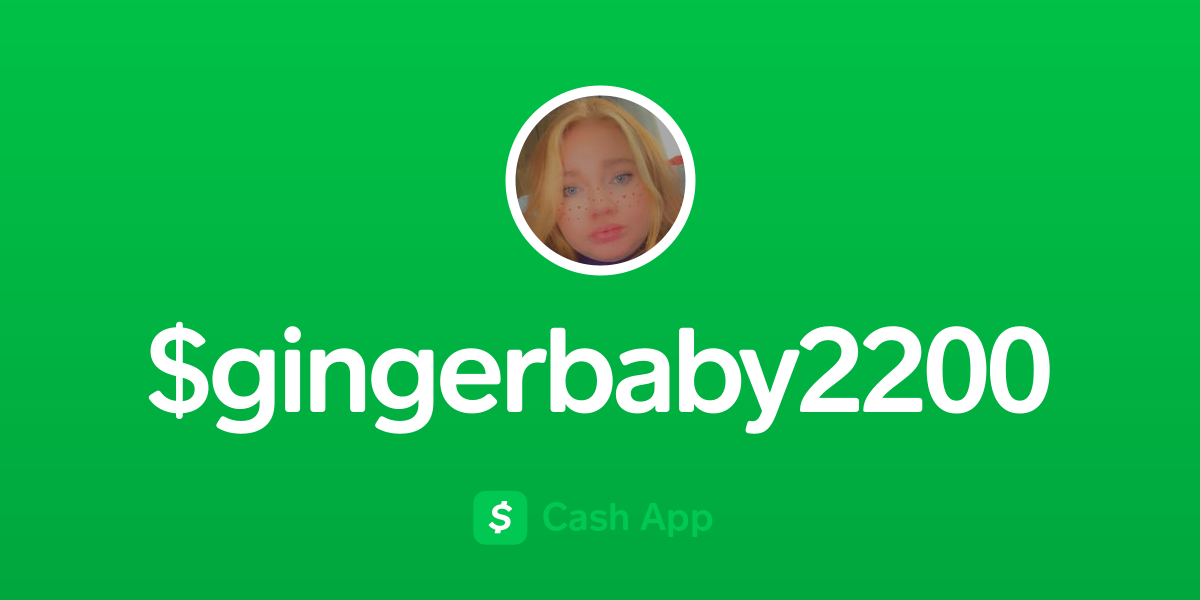 Pay $gingerbaby2200 on Cash App