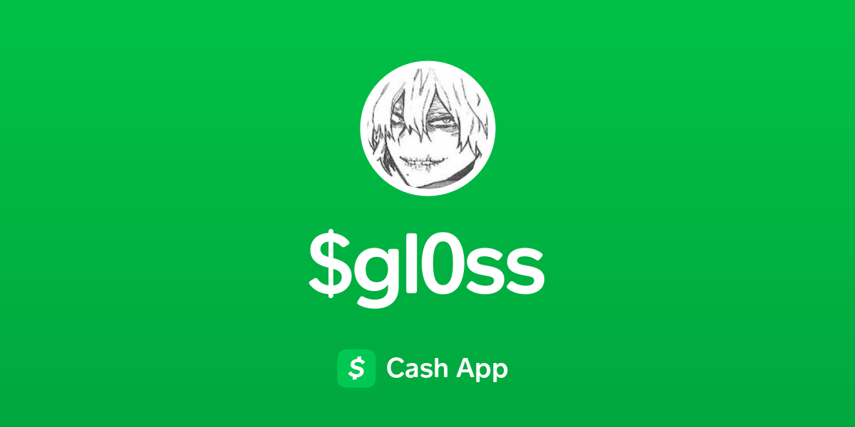 Pay $gl0ss on Cash App