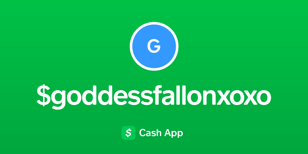 Pay $goddessfallonxoxo on Cash App