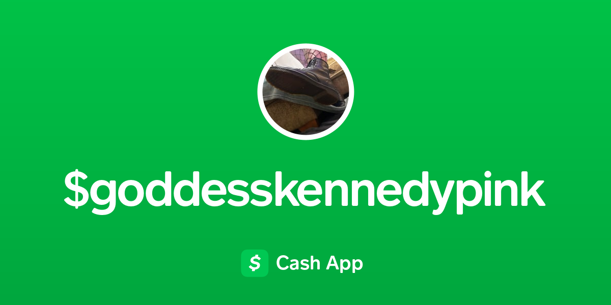 Pay $goddesskennedypink on Cash App