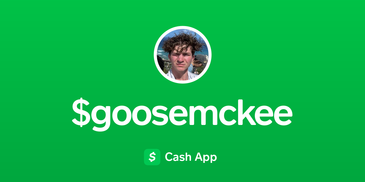 Pay $goosemckee on Cash App
