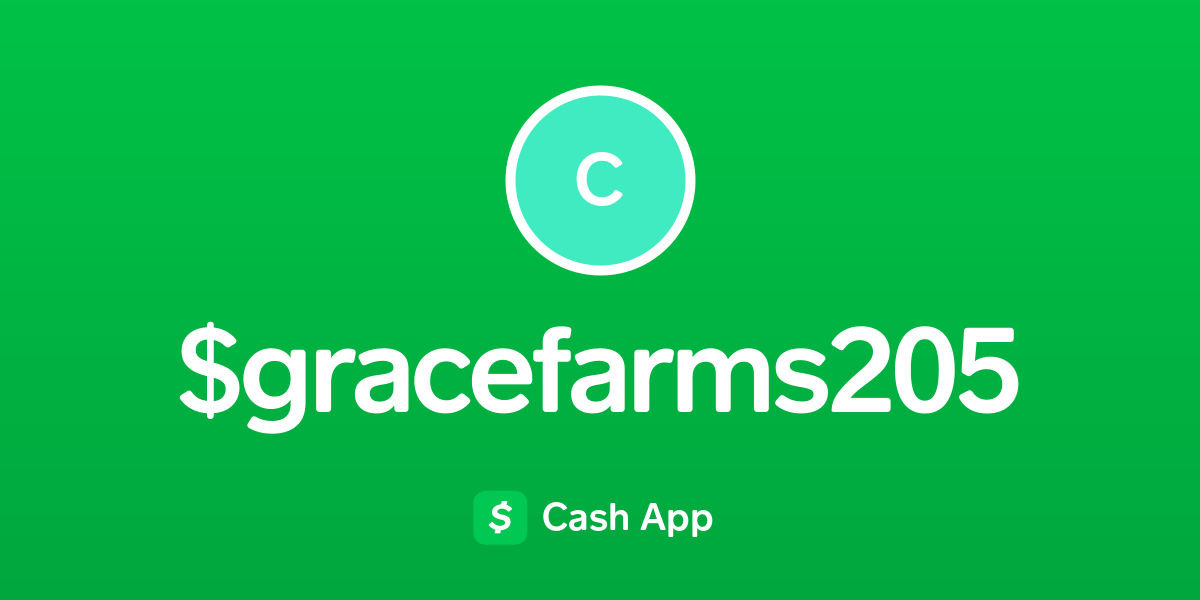 Pay $gracefarms205 on Cash App