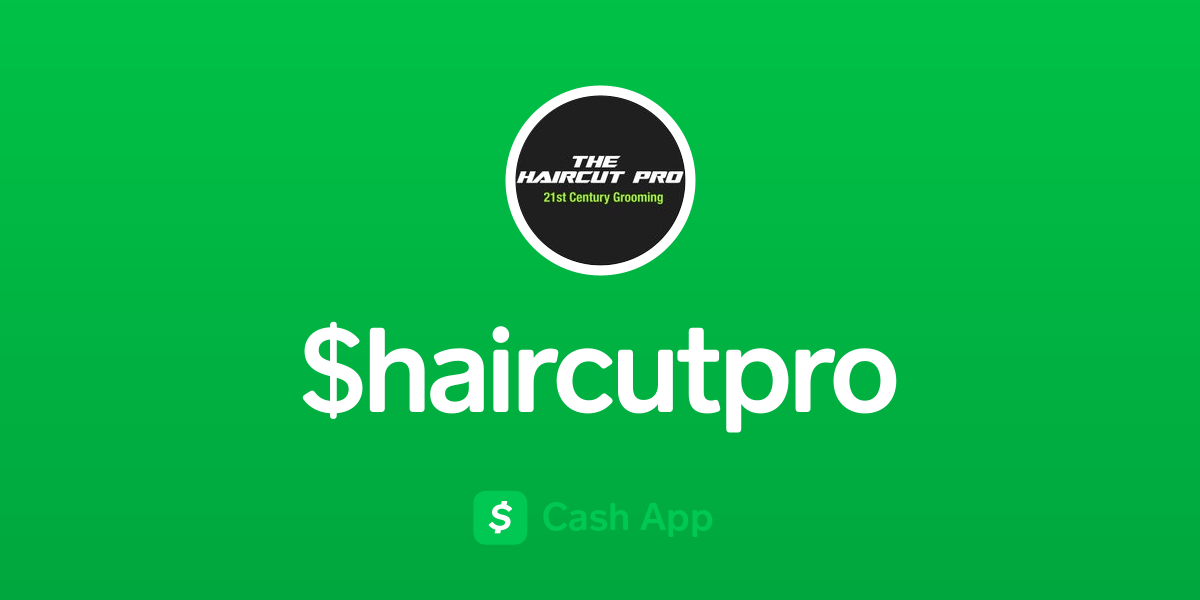 Pay $haircutpro on Cash App