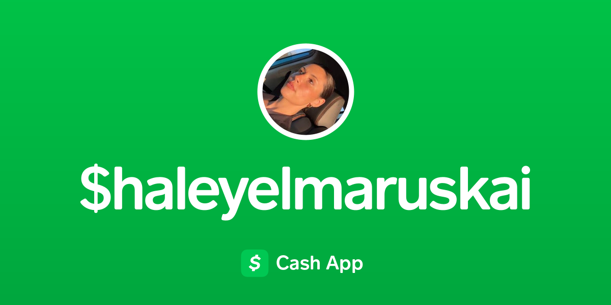 Pay $haleyelmaruskai on Cash App