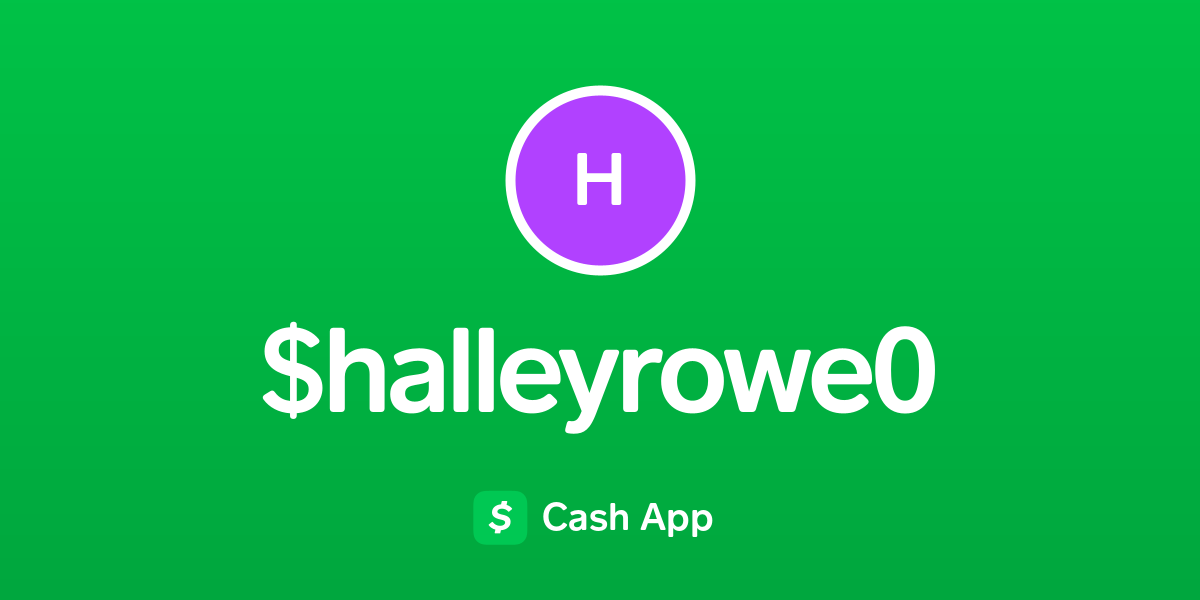 Pay $halleyrowe0 on Cash App