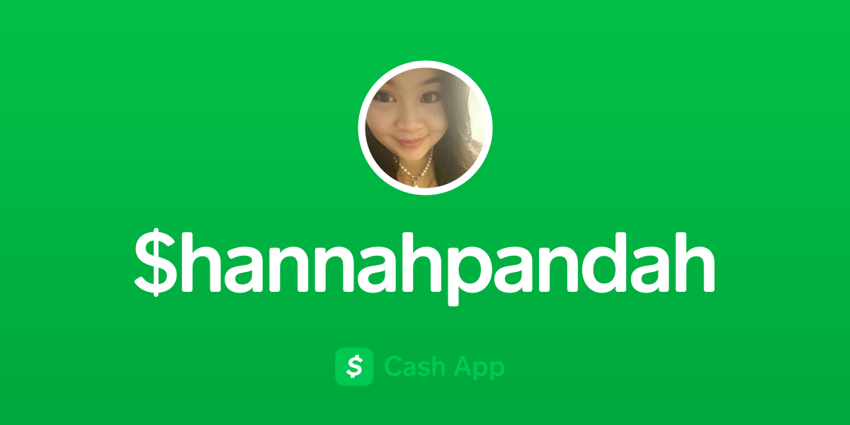 Pay $hannahpandah on Cash App