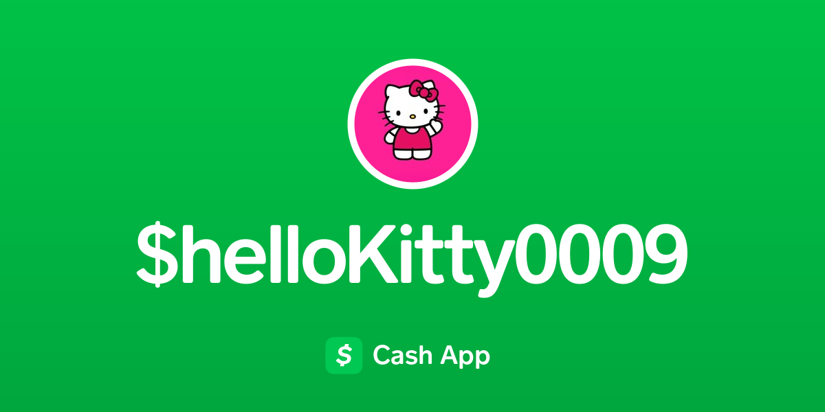 Pay $helloKitty0009 on Cash App
