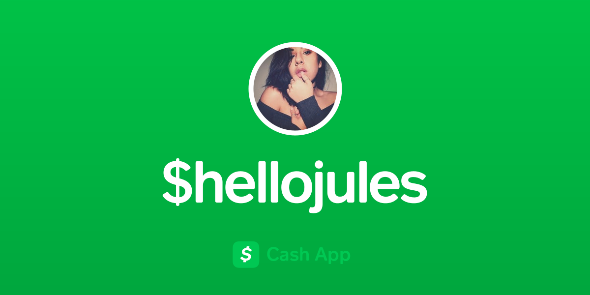 Pay $hellojules on Cash App