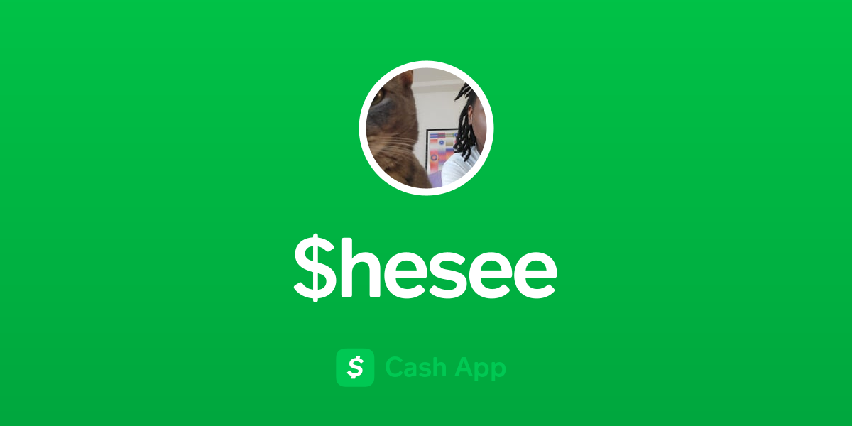 Pay $hesee on Cash App