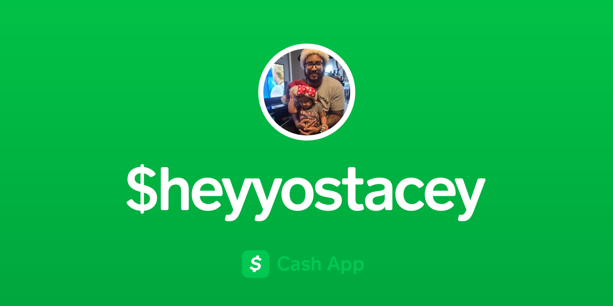 Pay $heyyostacey on Cash App