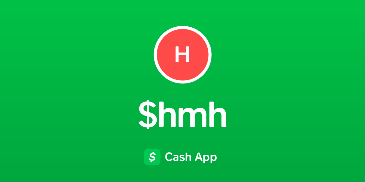 Pay $hmh on Cash App
