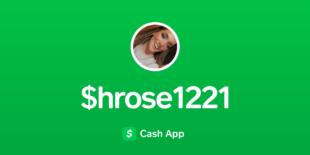 Pay $hrose1221 on Cash App
