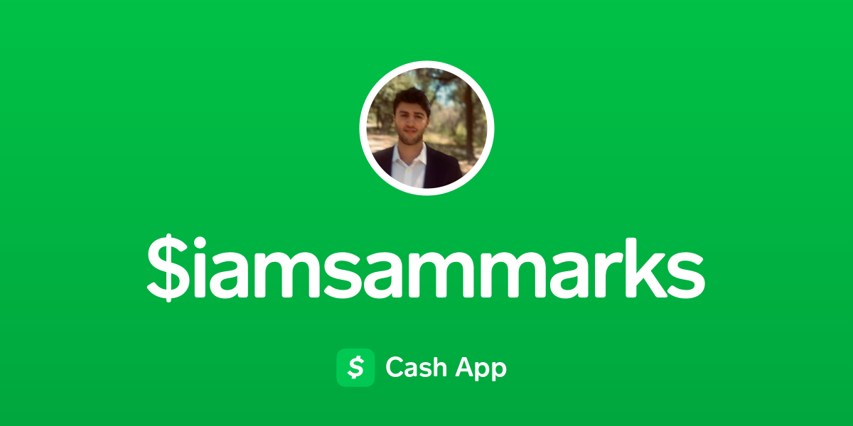 Pay $iamsammarks on Cash App