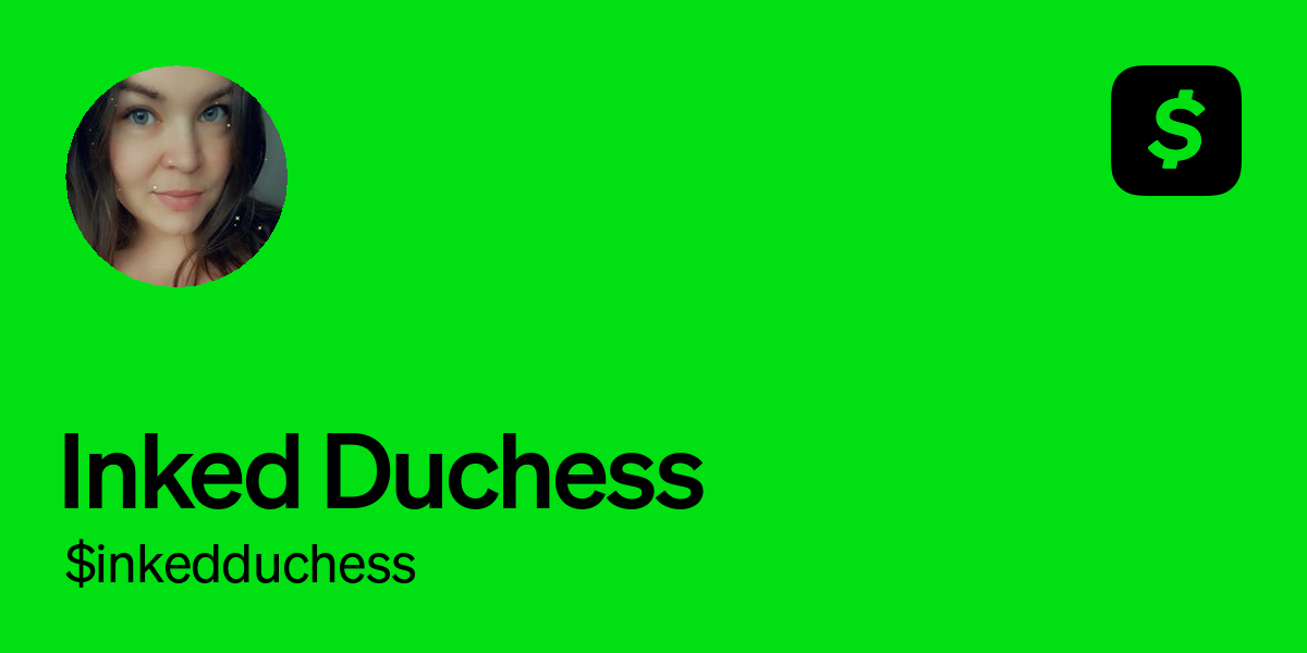Pay $inkedduchess on Cash App