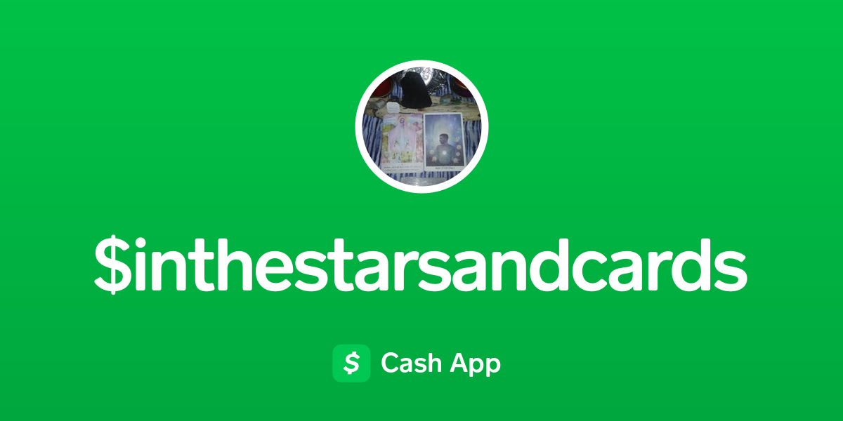 Pay $inthestarsandcards on Cash App