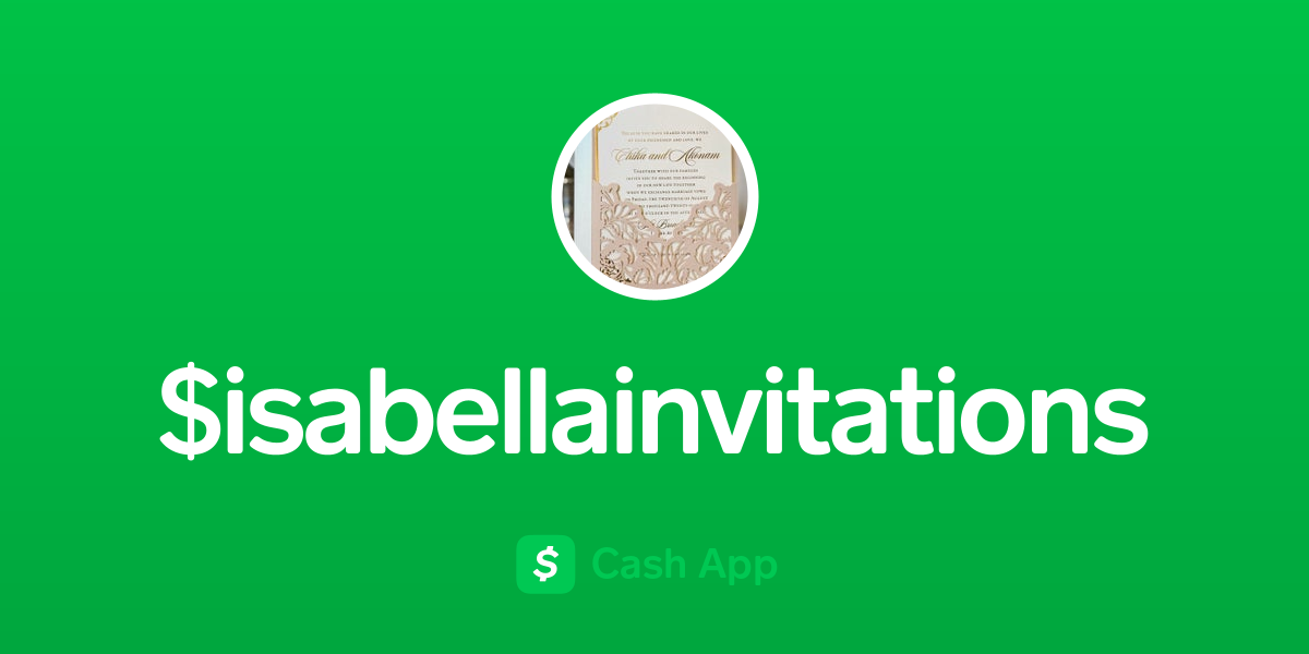 Pay $isabellainvitations on Cash App