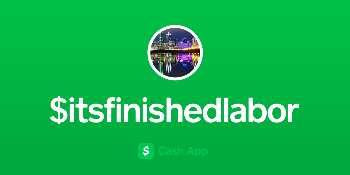 Pay $itsfinishedlabor on Cash App