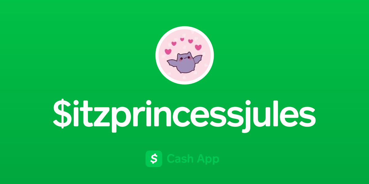 Pay $itzprincessjules on Cash App