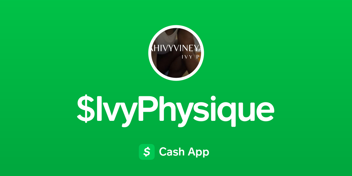 Pay $IvyPhysique on Cash App
