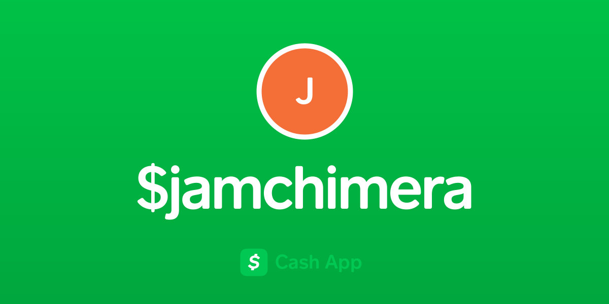 Pay $jamchimera on Cash App