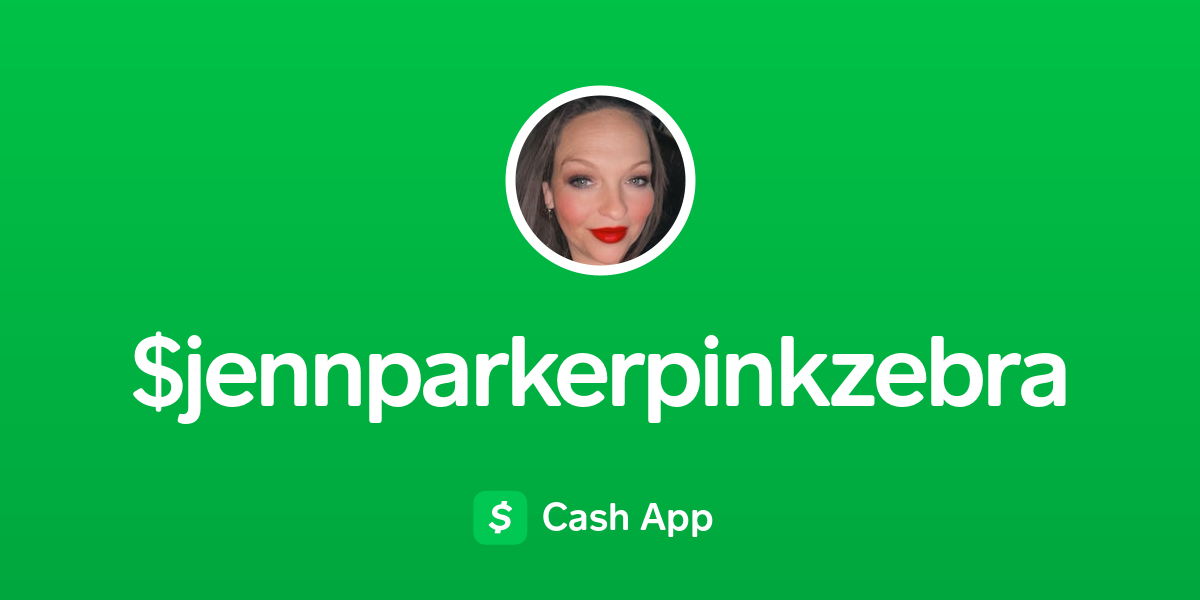 Pay $jennparkerpinkzebra on Cash App