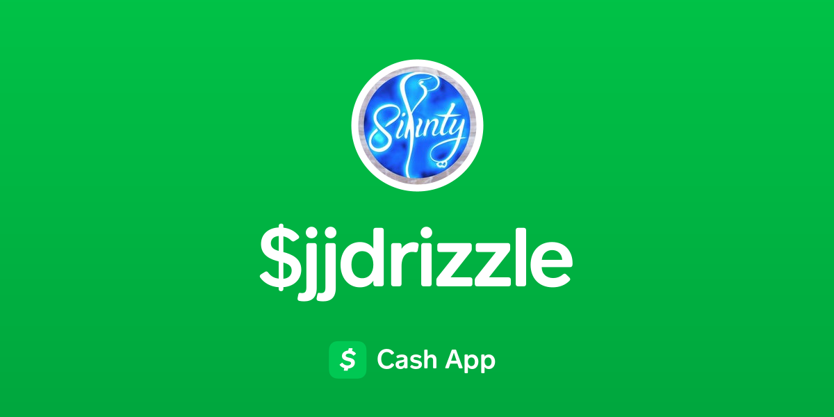 Pay $jjdrizzle on Cash App