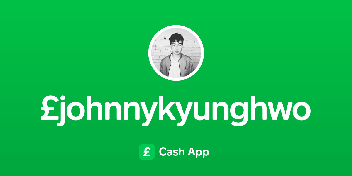 Pay £johnnykyunghwo on Cash App