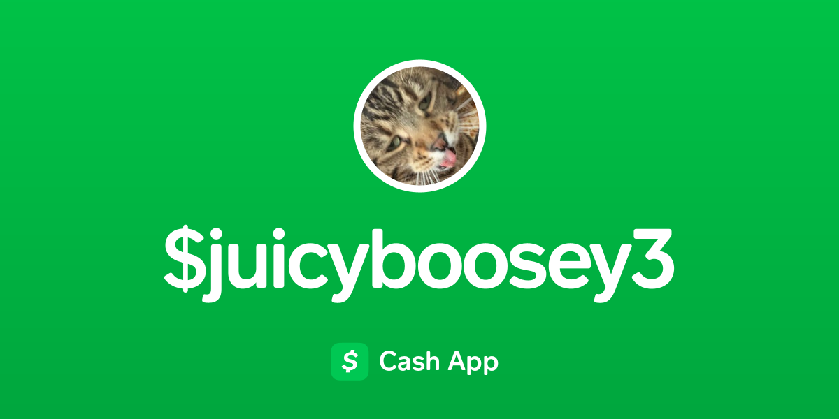 Pay $juicyboosey3 on Cash App