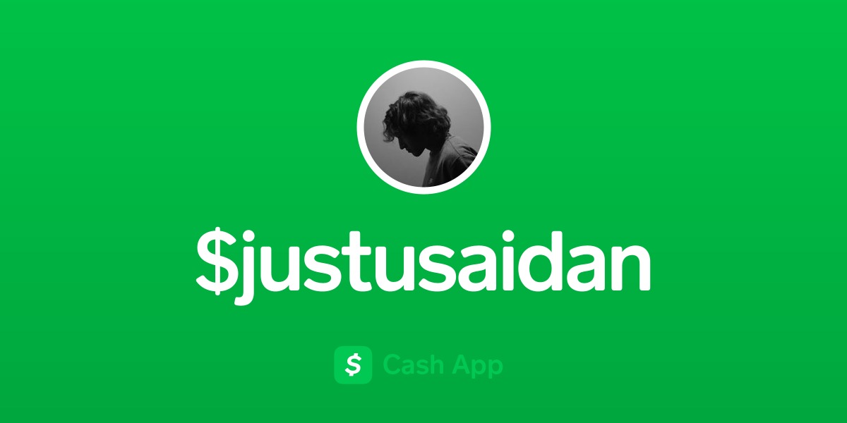 Pay $justusaidan on Cash App
