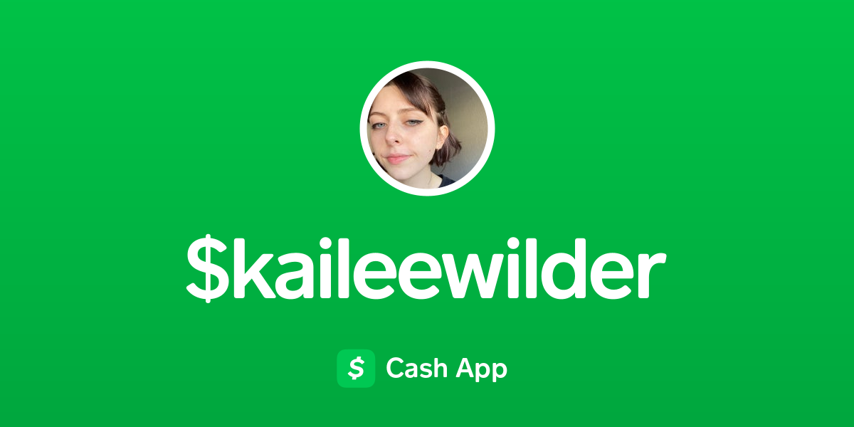 Pay $kaileewilder on Cash App