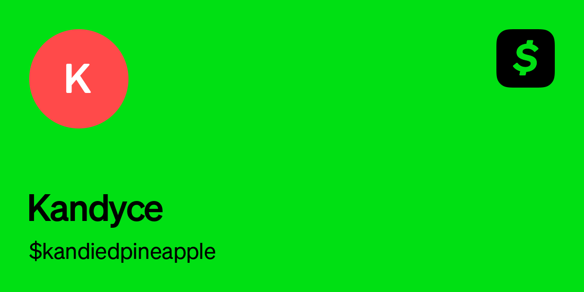 Pay $kandiedpineapple on Cash App