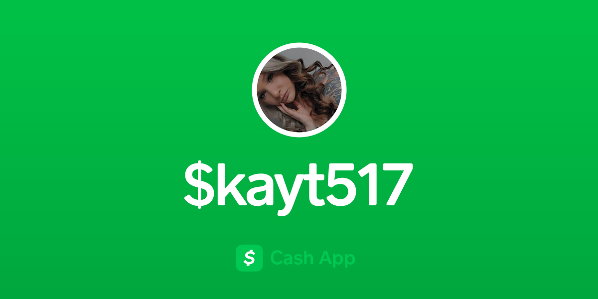 Pay $kayt517 on Cash App