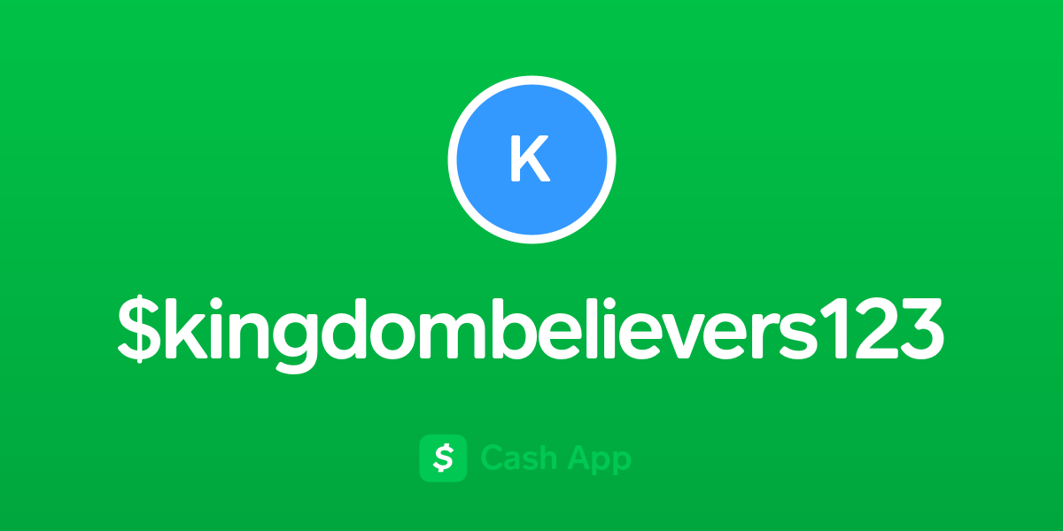 Pay $kingdombelievers123 on Cash App