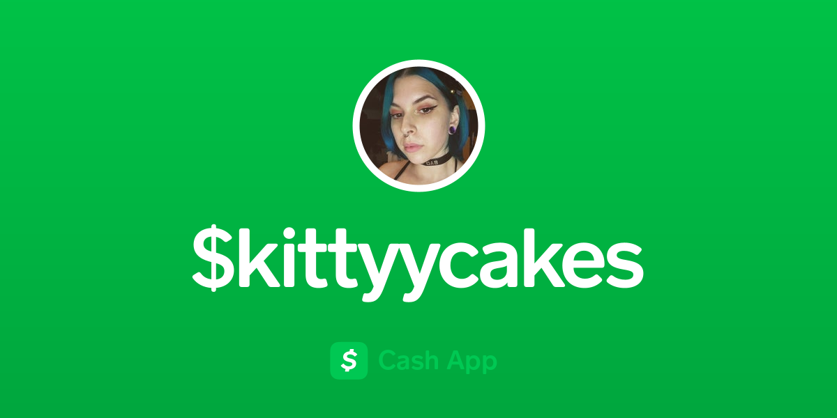 Pay $kittyycakes on Cash App