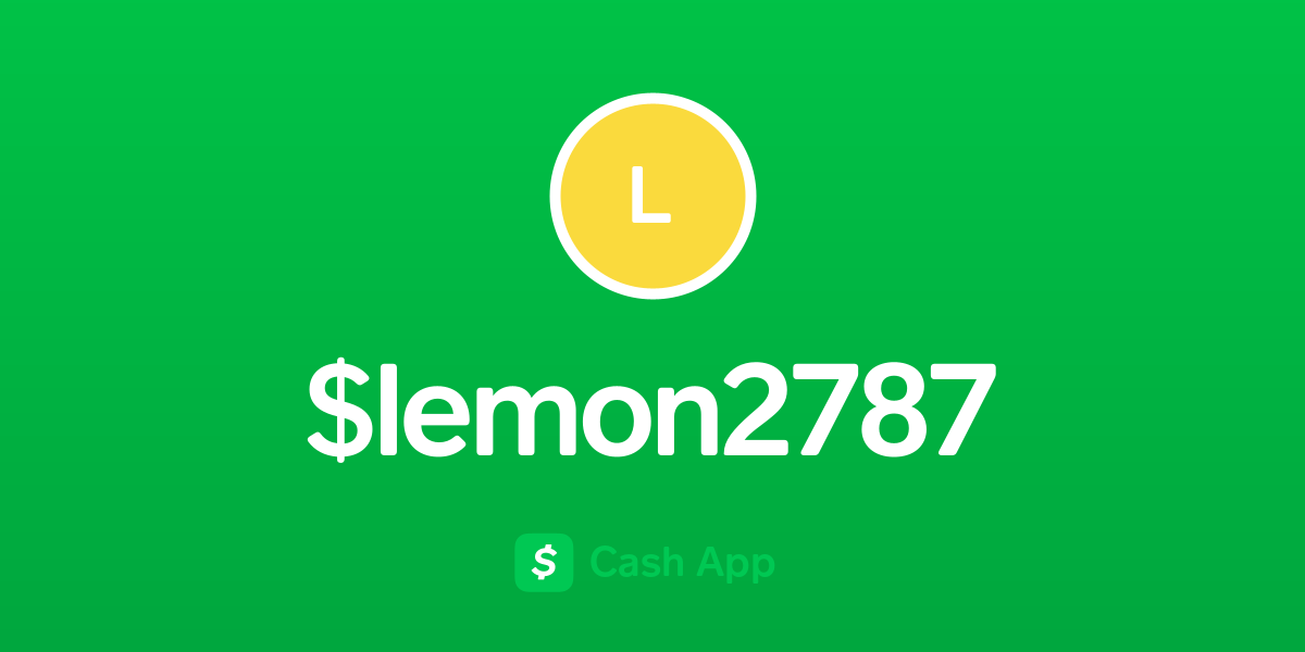 Pay $lemon2787 on Cash App